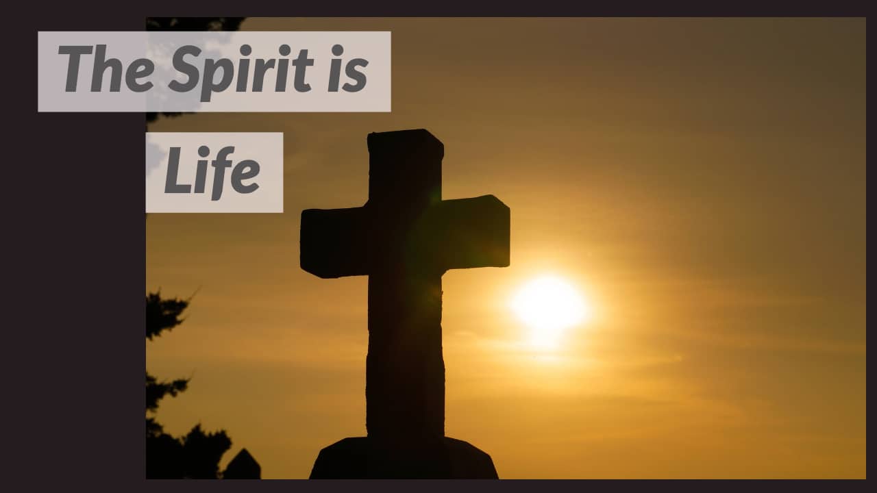 The Spirit is Life - Southside Assembly Of God